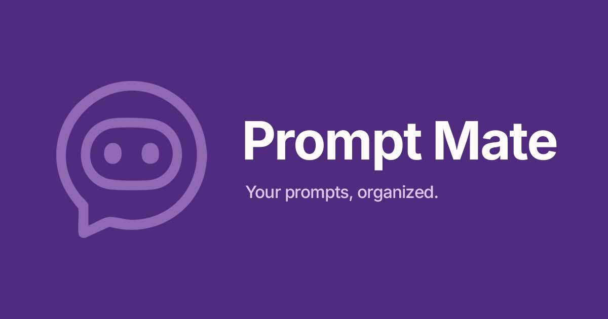 Prompt Mate - Your Prompts, Organized.